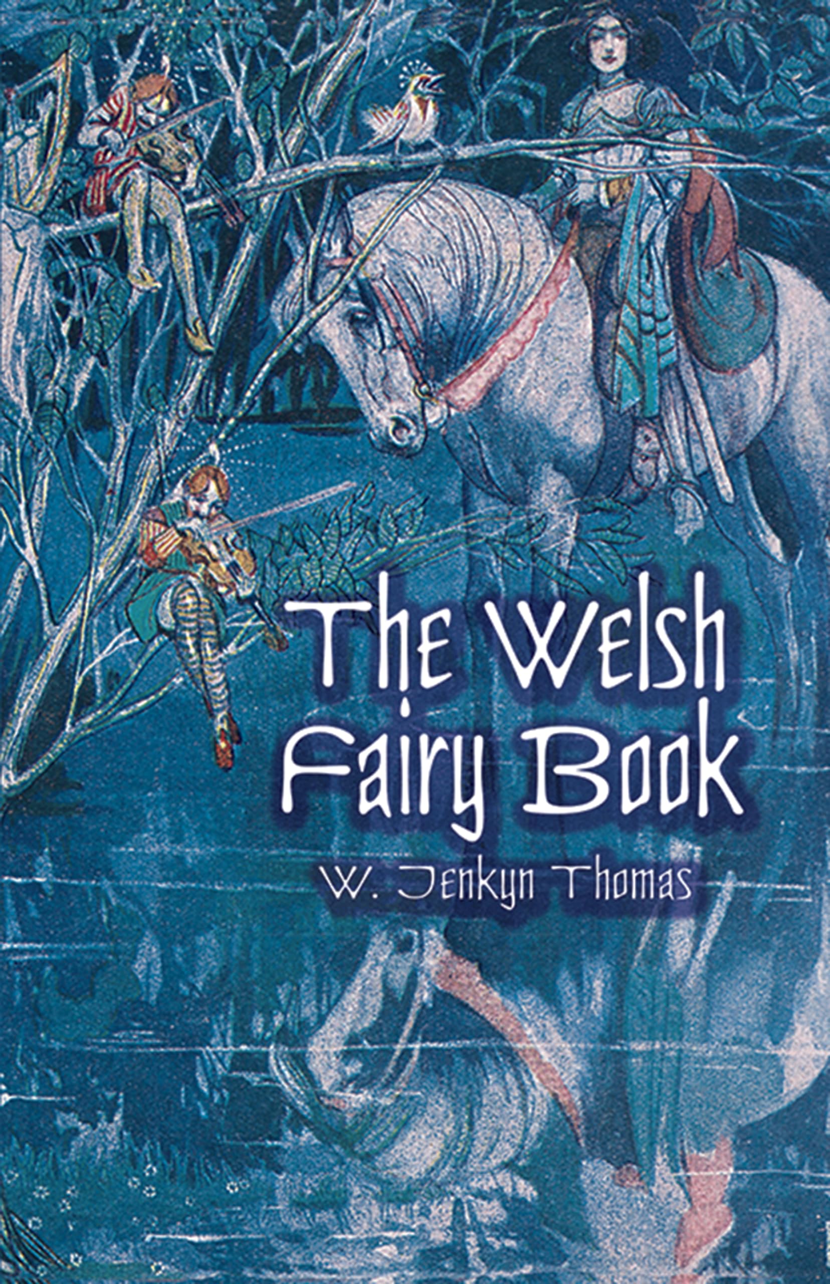 The Welsh Fairy Book (Dover Children's Classics): Thomas, W. Jenkyn ...