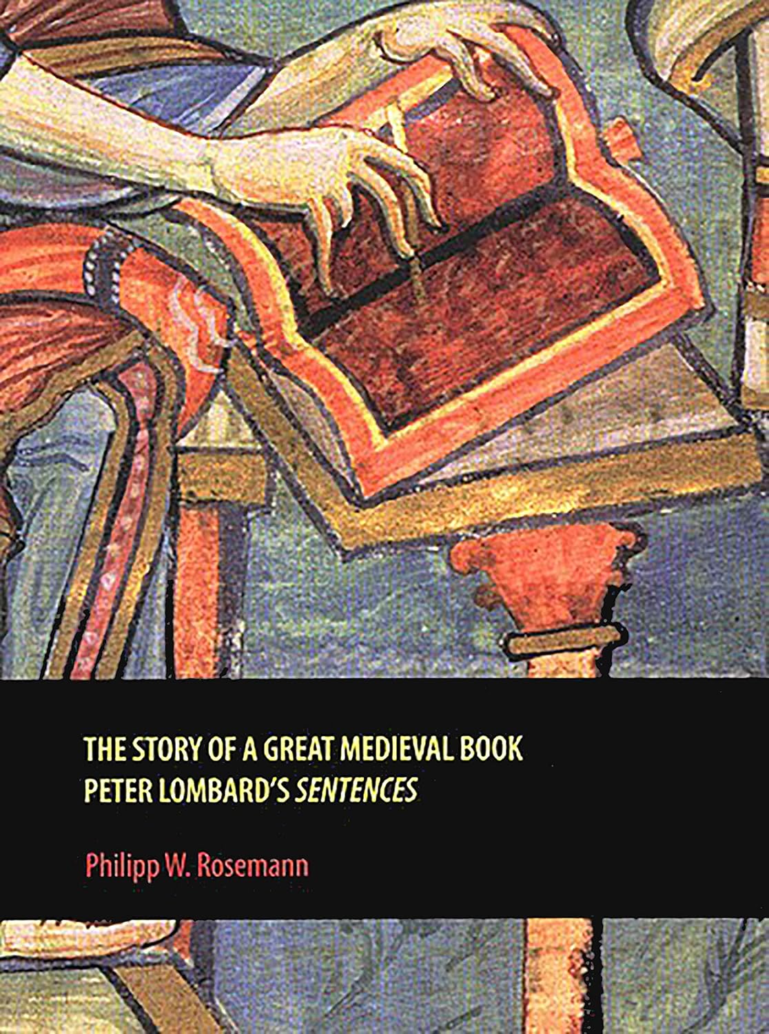 The Story of a Great Medieval Book: Peter Lombard's 'Sentences ...