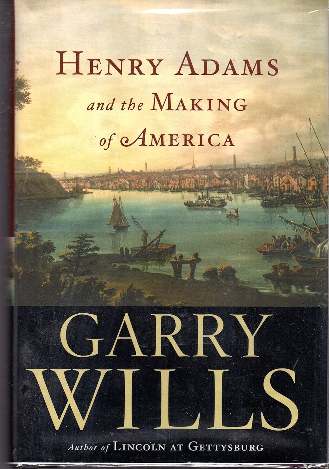 Henry Adams and the Making of America: Wills, Garry: 9780618134304 ...
