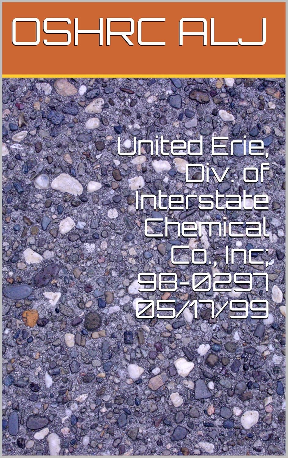 United Erie, Div. of Interstate Chemical Co., Inc; 98-0297 05/17/99 ...