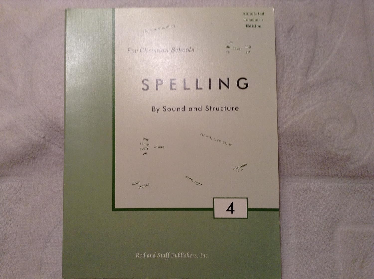 Spelling by Sound and Structure for Christian Schools 4 [ANNOTATED ...