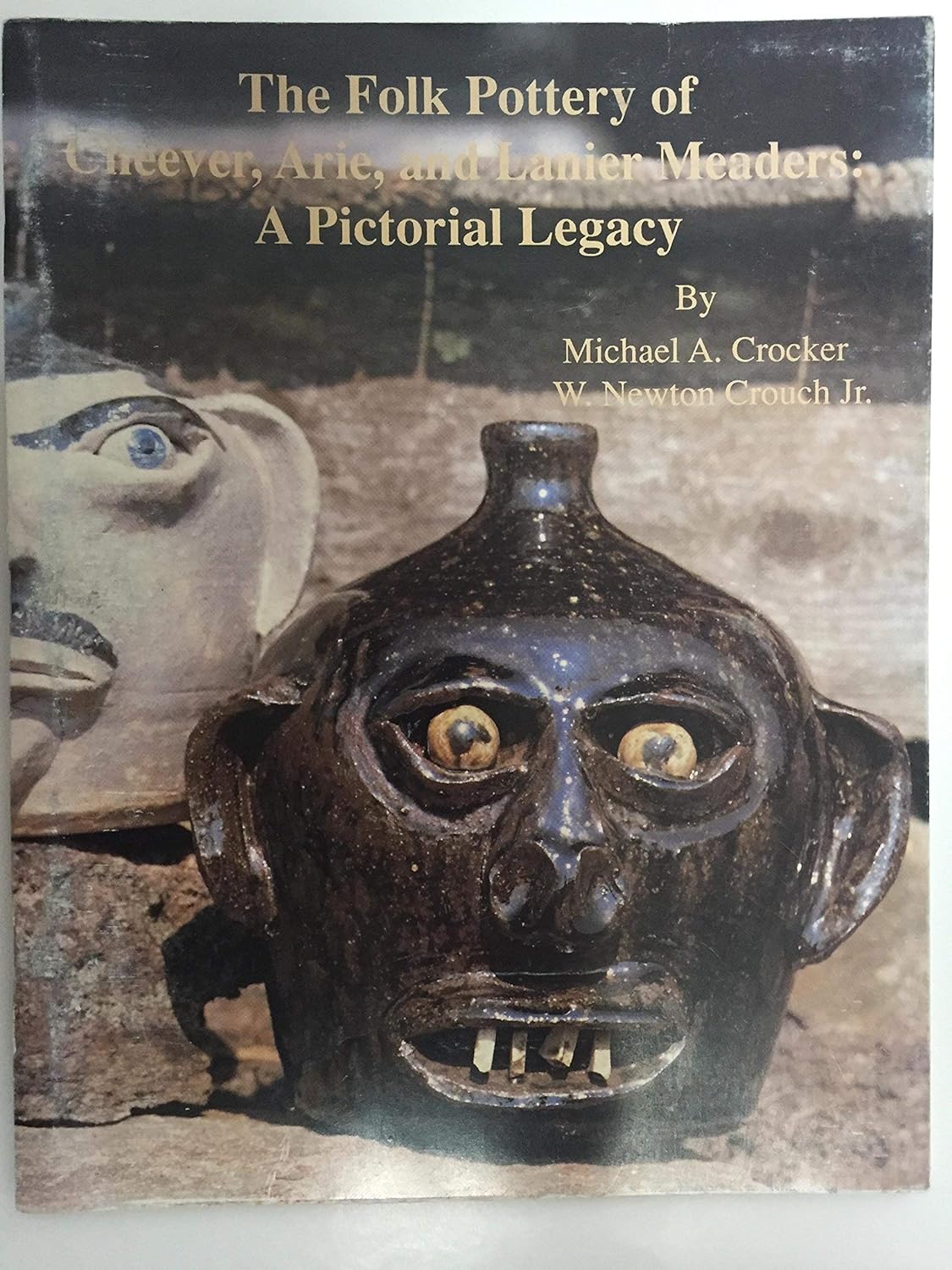 The Folk Pottery of Cheever, Arie, and Lanier Meaders: A Pictorial ...