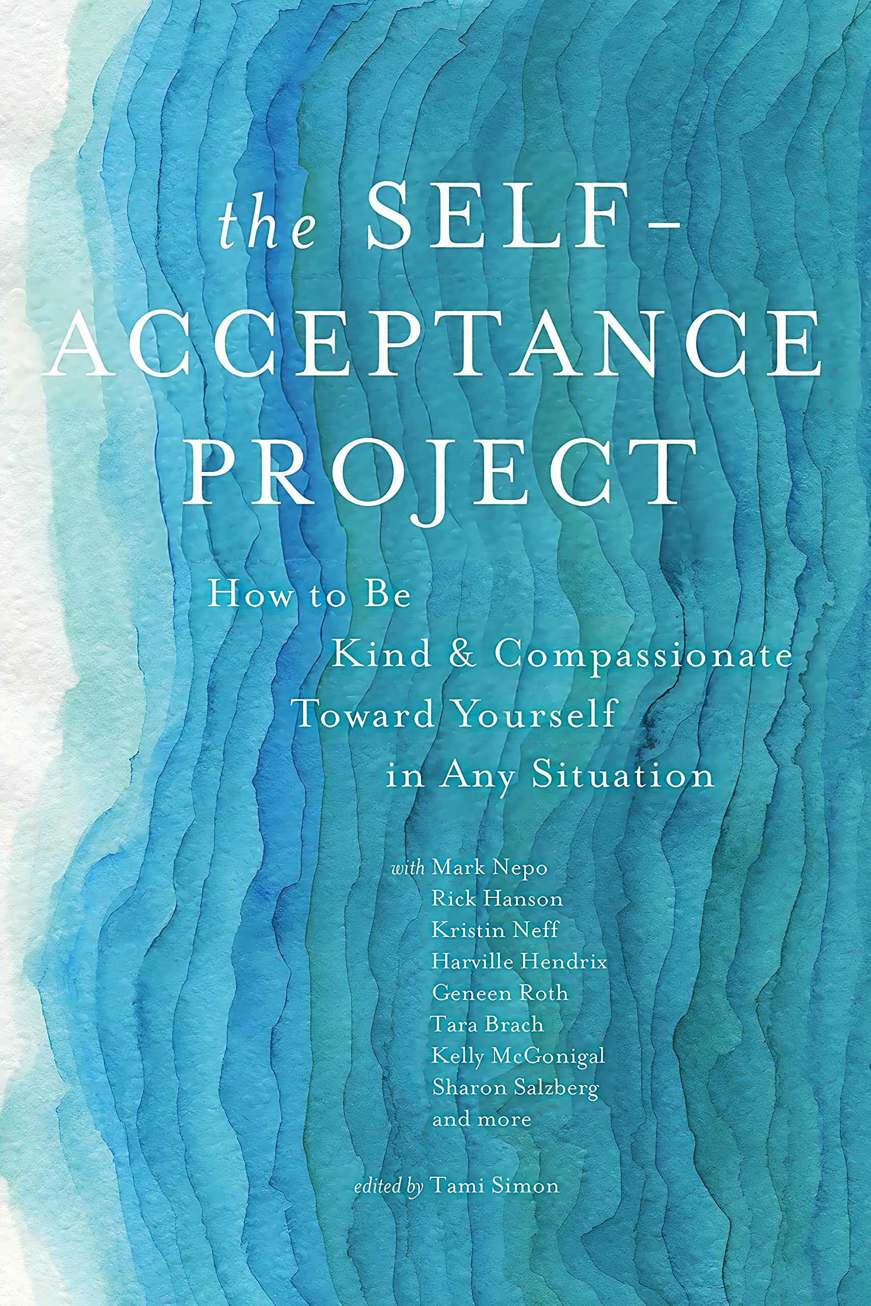 The Self-Acceptance Project: How to Be Kind and Compassionate Toward ...