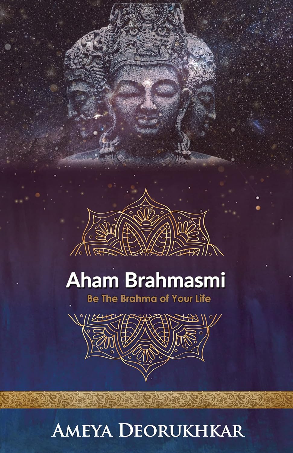 Aham Brahmasmi: Be the Brahma of your Life eBook : Deorukhkar, Ameya ...