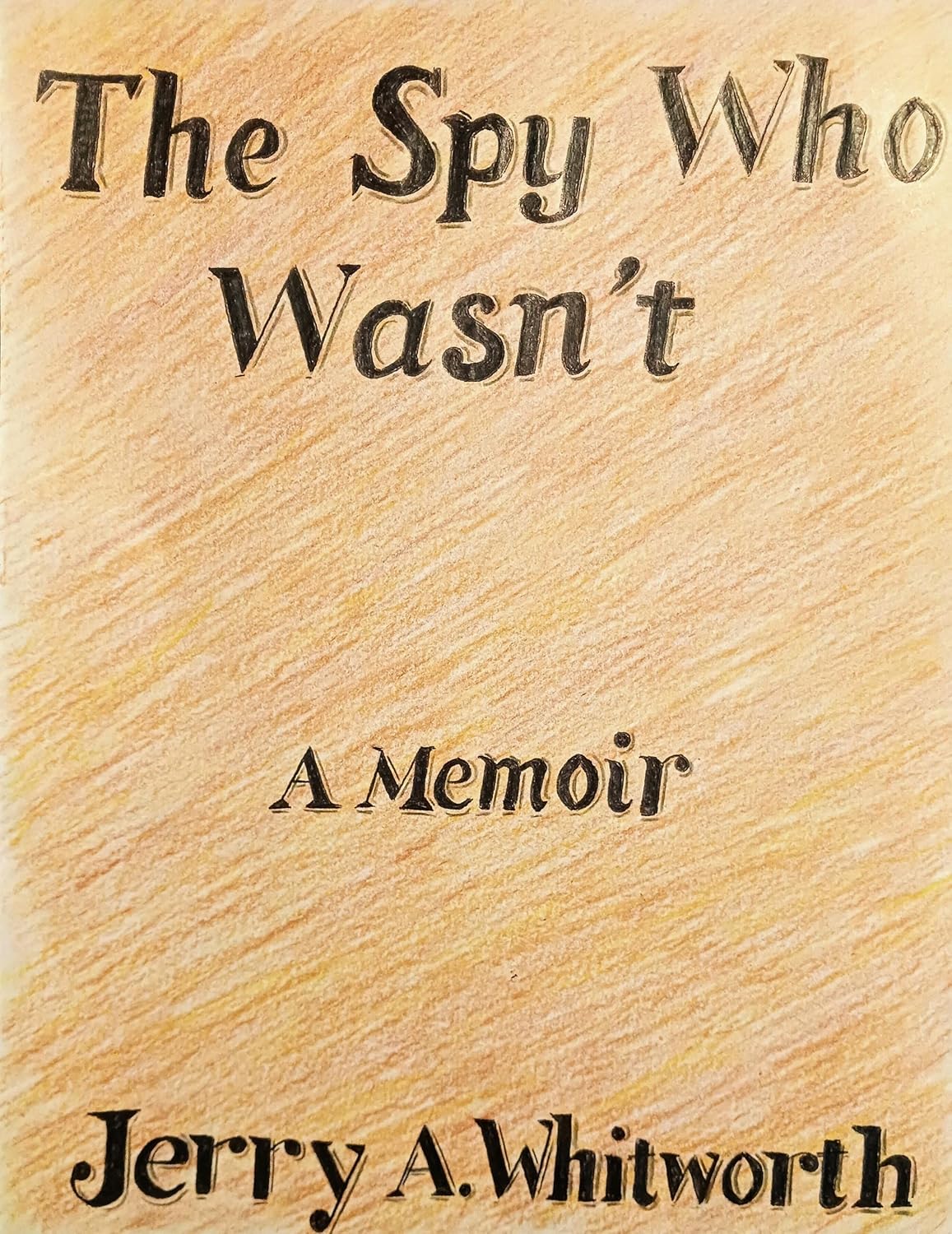 The Spy Who Wasn't eBook : Whitworth, Jerry: Amazon.co.uk: Kindle Store