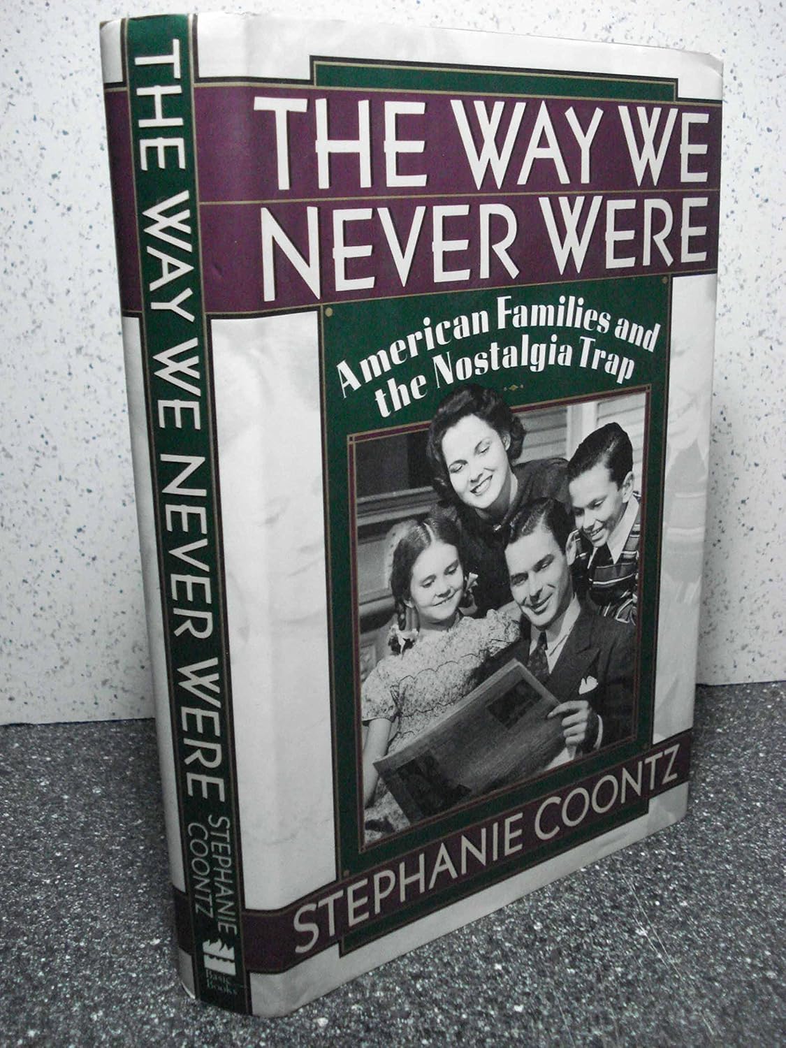 The Way We Never Were: American Families And The Nostalgia Trap: Coontz ...