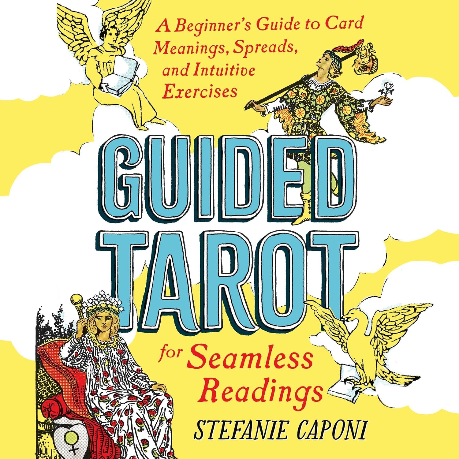 Guided Tarot: A Beginner's Guide to Card Meanings, Spreads, and ...