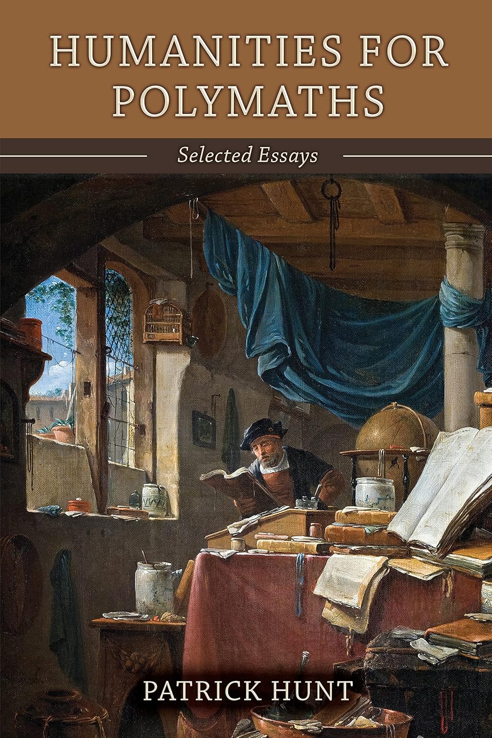 Humanities for Polymaths: Patrick Hunt: 9798985255331: Amazon.com: Books