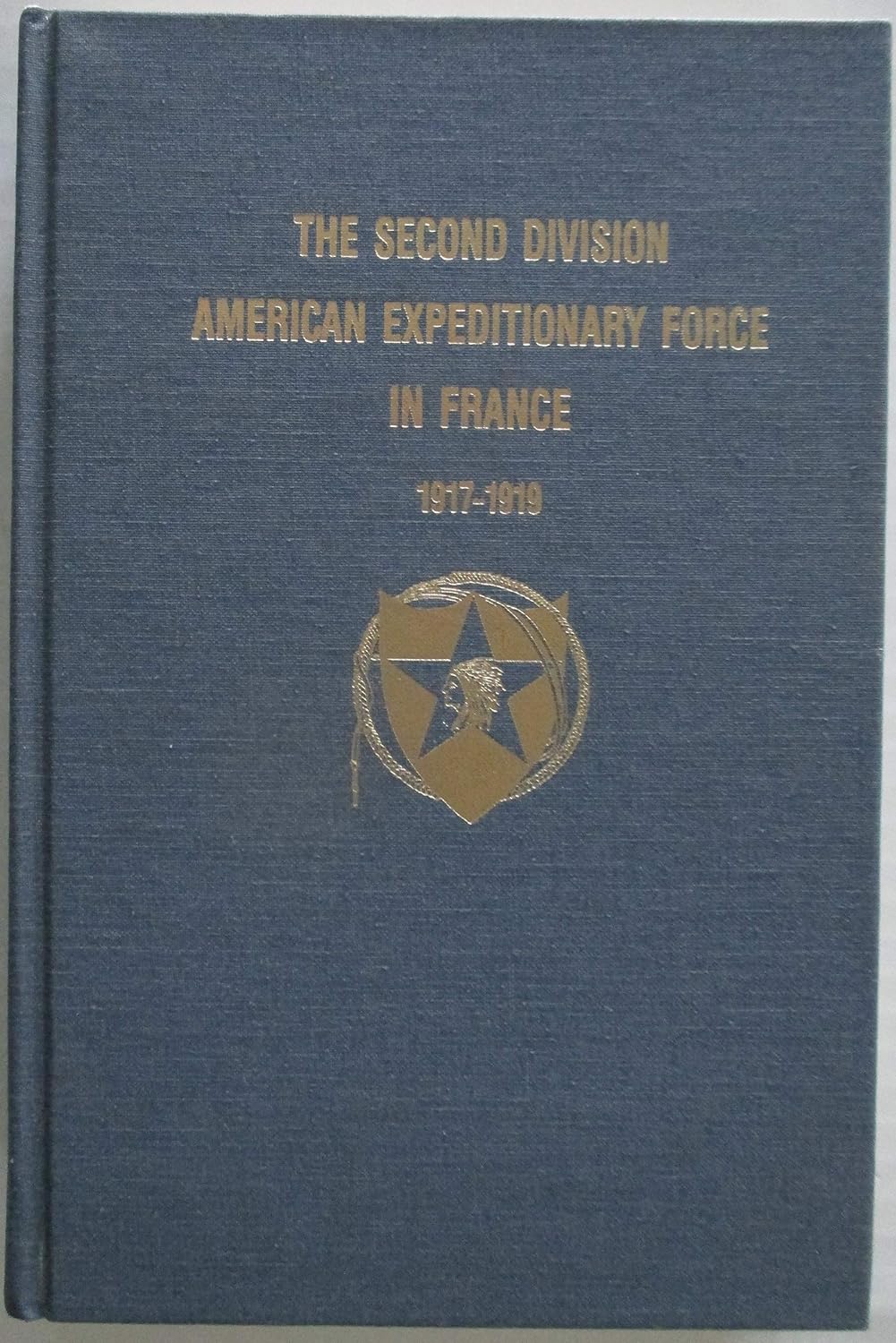 Second Division American Expeditionary Forces (A.E.F.) in France 1917 ...