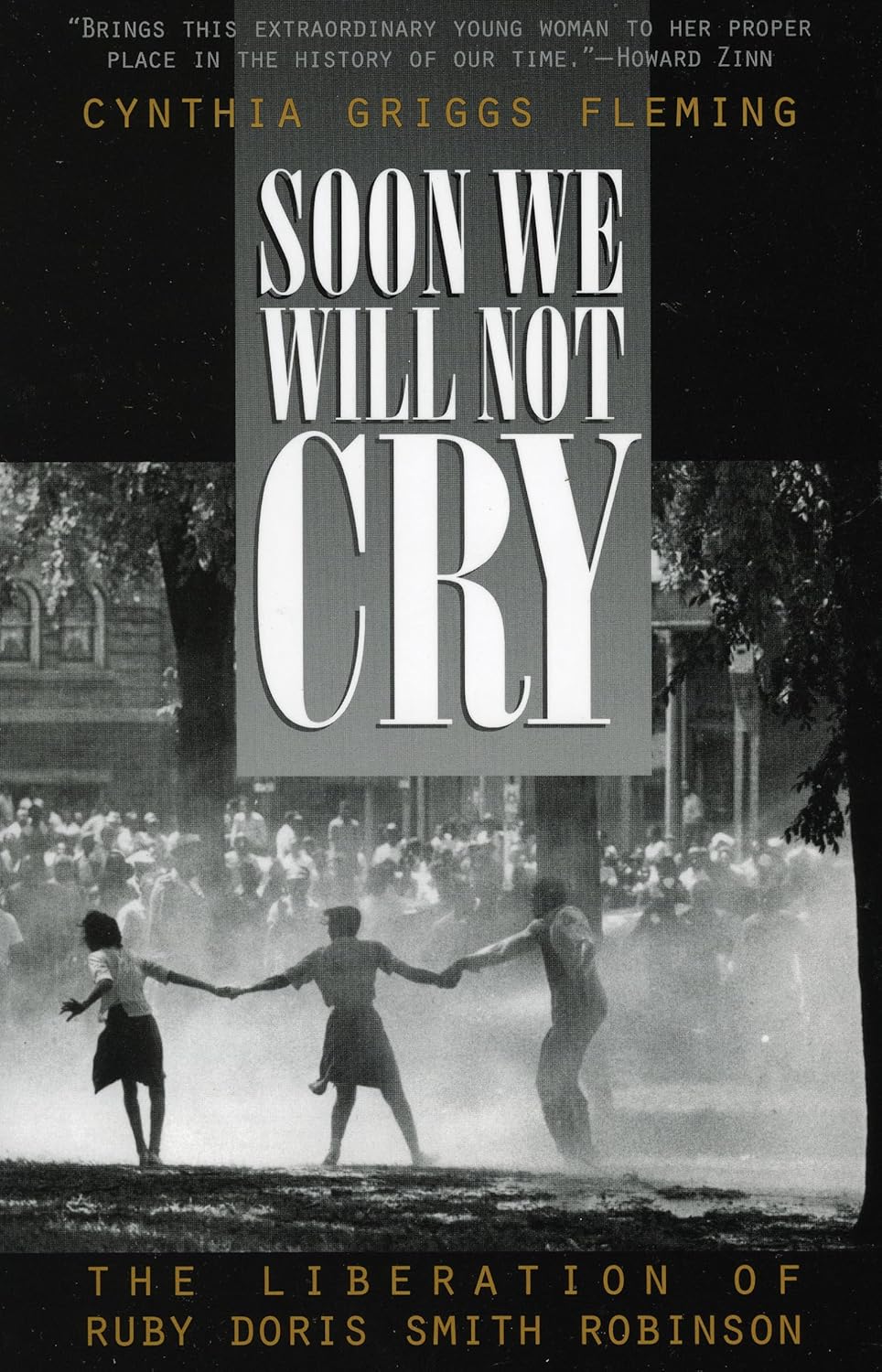 Soon We Will Not Cry: The Liberation of Ruby Doris Smith Robinson ...