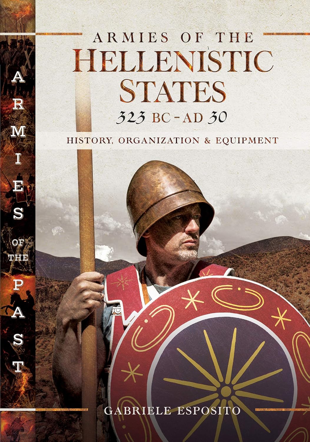 Armies of the Hellenistic States, 323 BC–AD 30: History, Organization ...