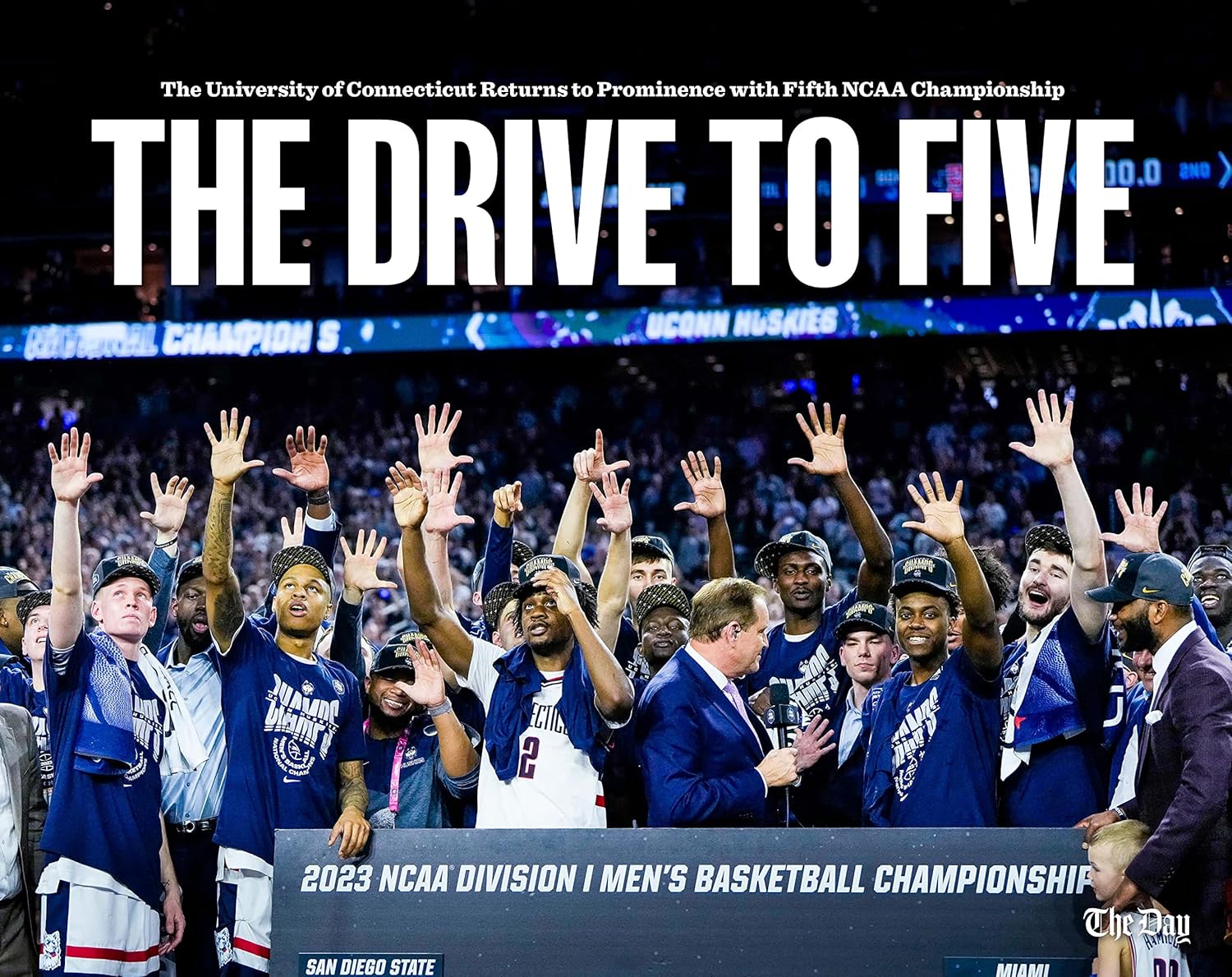 The Drive to Five: The University of Connecticut Returns to Prominence with Fifth NCAA ...