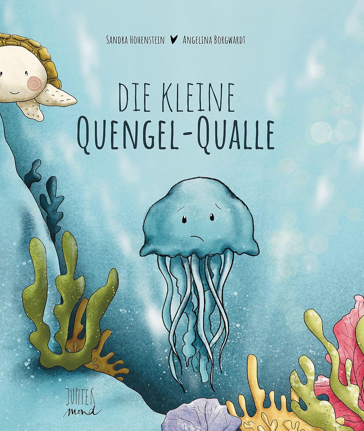 Die kleine Quengel-Qualle : Hohenstein, Sandra: Amazon.de: Bücher
