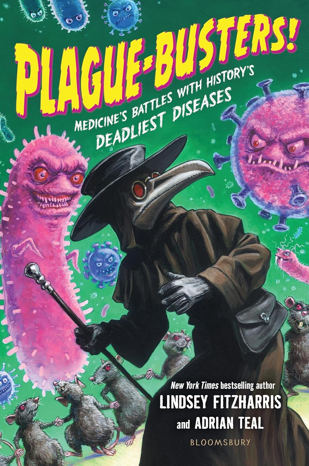 Plague-Busters!: Medicine's Battles with History's Deadliest Diseases ...