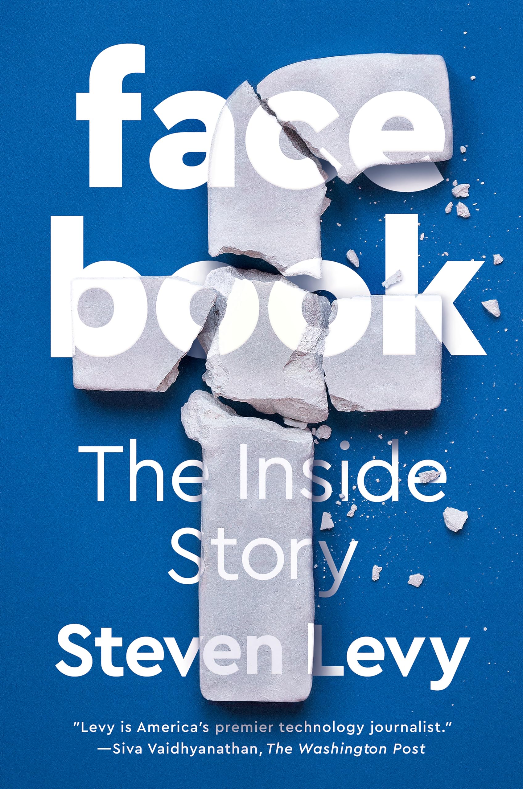 Facebook: The Inside Story: Levy, Steven: 9780735213159: Amazon.com: Books