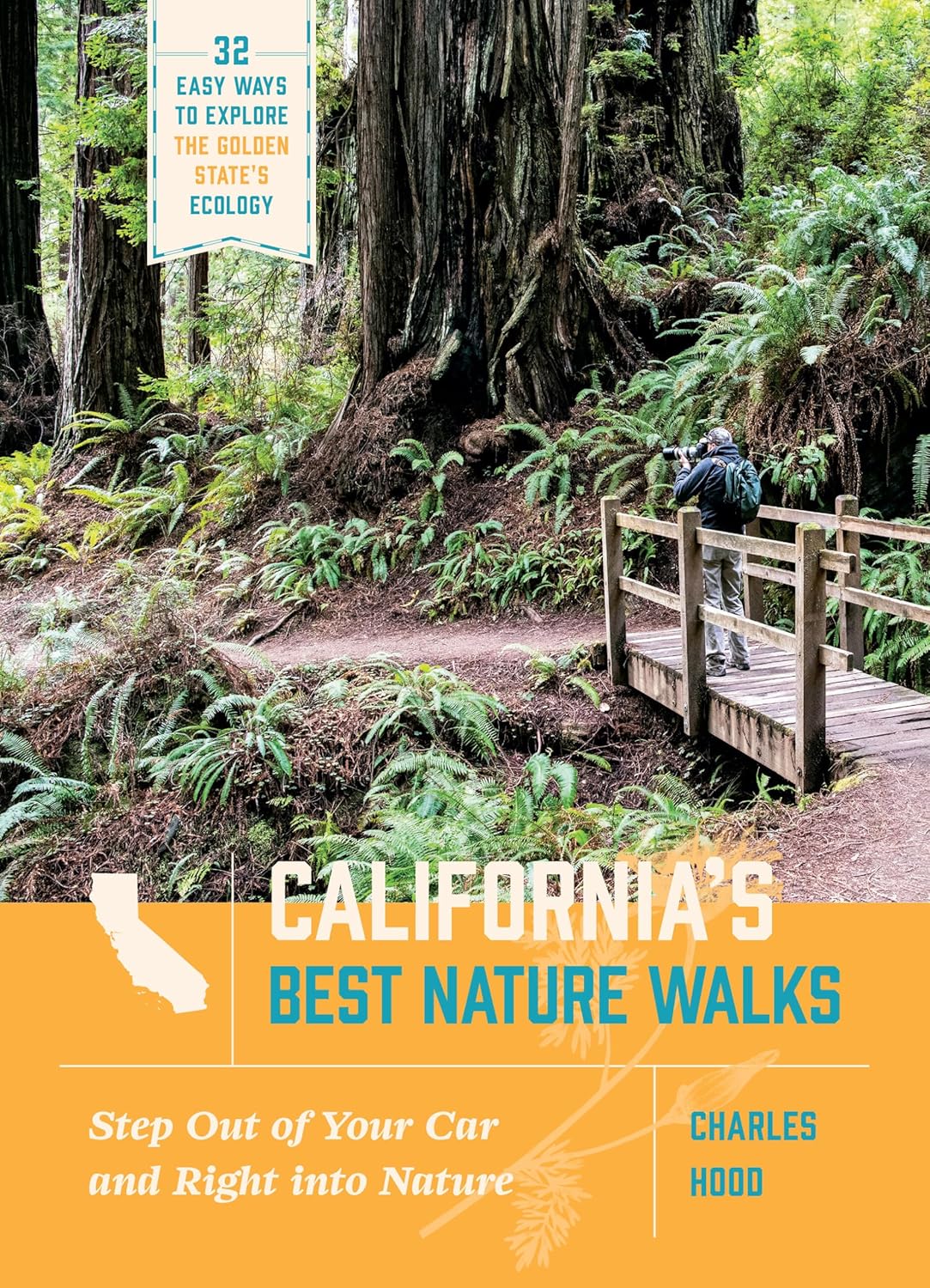 California's Best Nature Walks: 32 Easy Ways to Explore the Golden ...