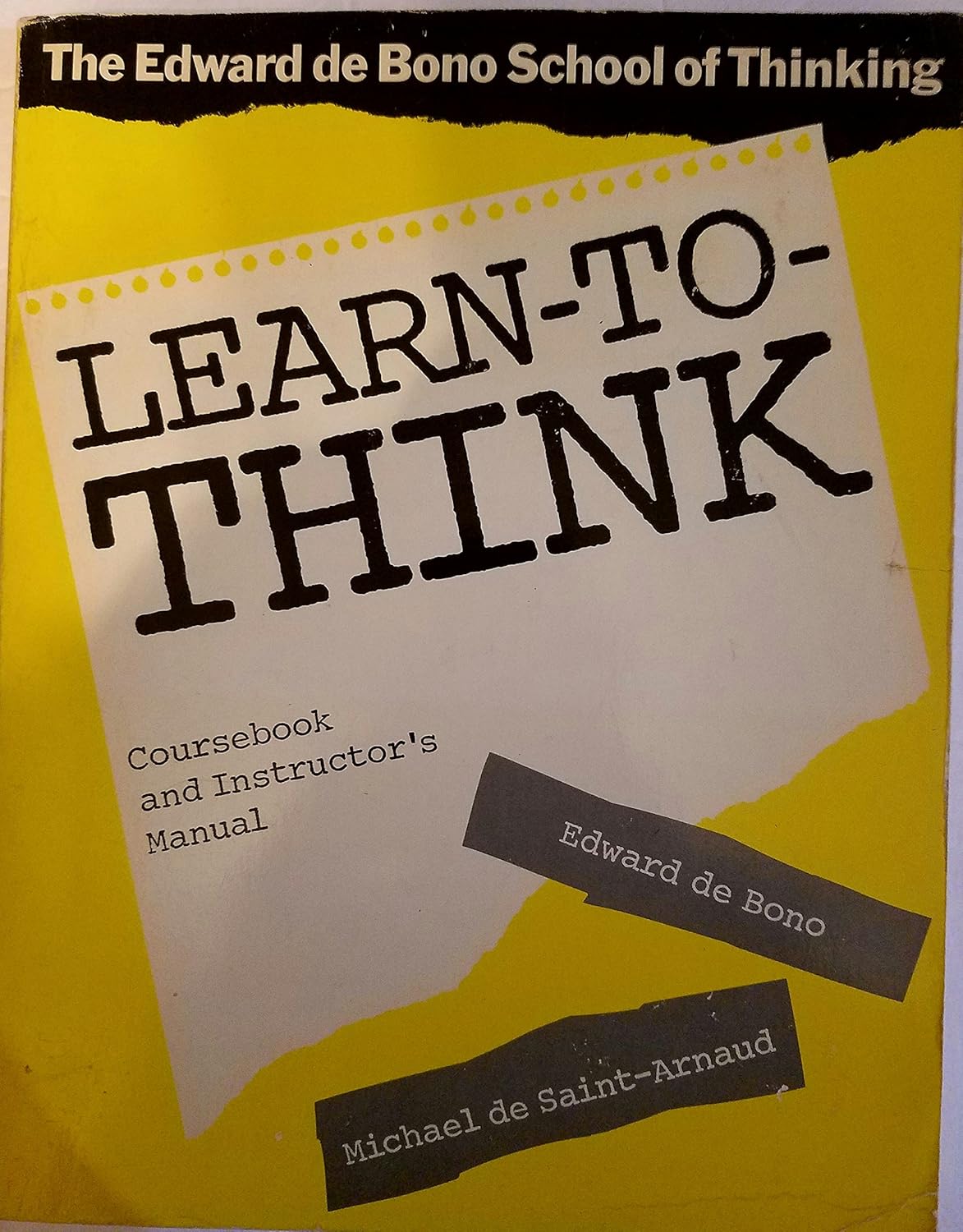 Learn-to-think: Coursebook and instructor's manual (The Edward de Bono ...