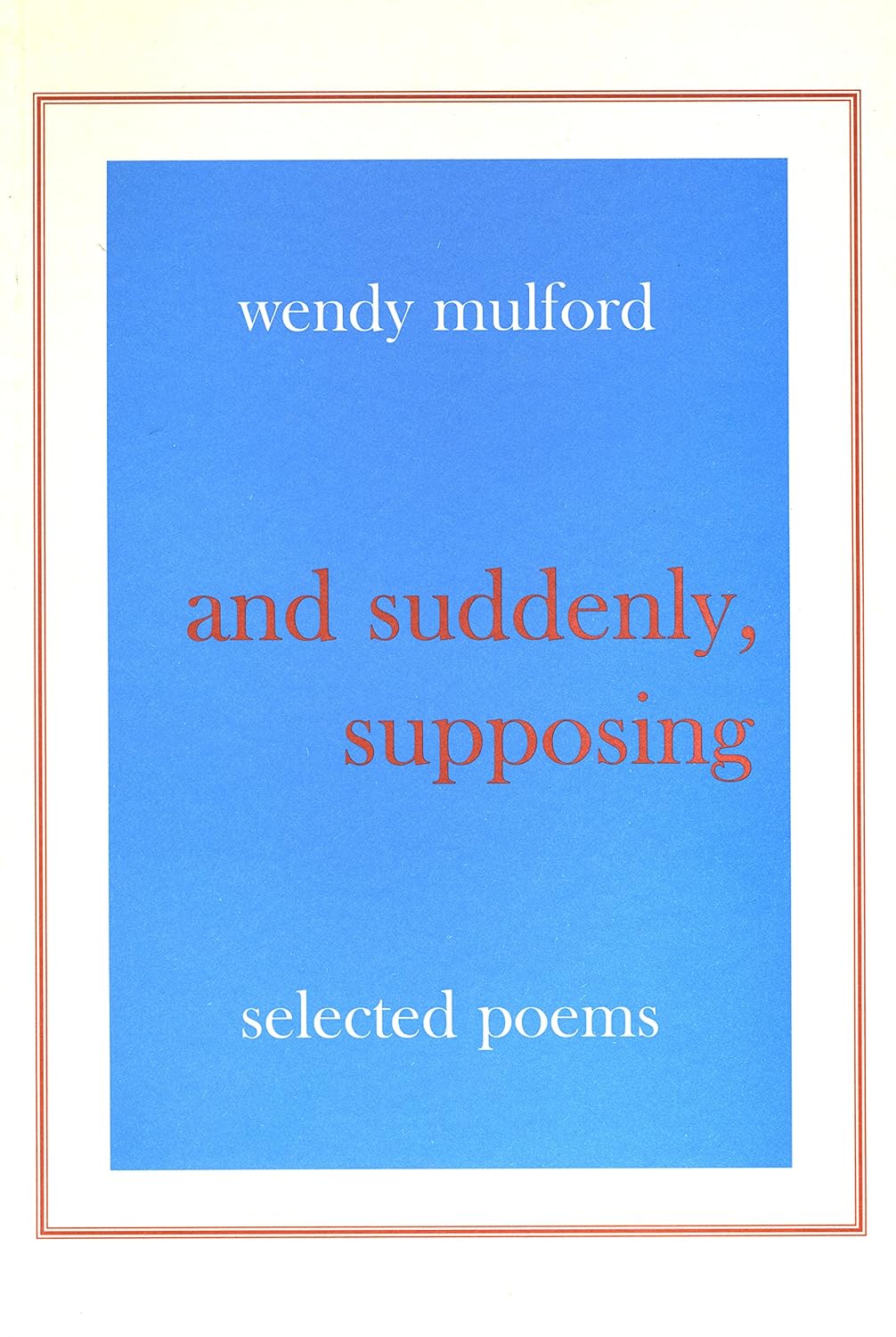 and suddenly, supposing: Mulford, Wendy: 9781901538427: Amazon.com: Books