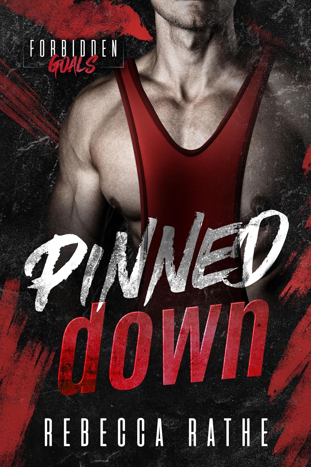 Pinned Down: A Forbidden MM Sports Romance (Forbidden Goals) - Kindle edition by Rathe, Rebecca ...