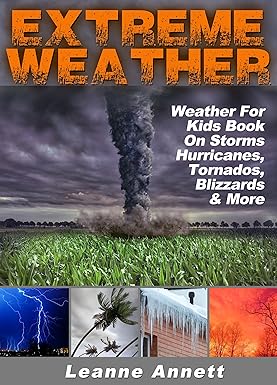 Amazon.com: Extreme Weather! Weather For Kids Book On Storms ...