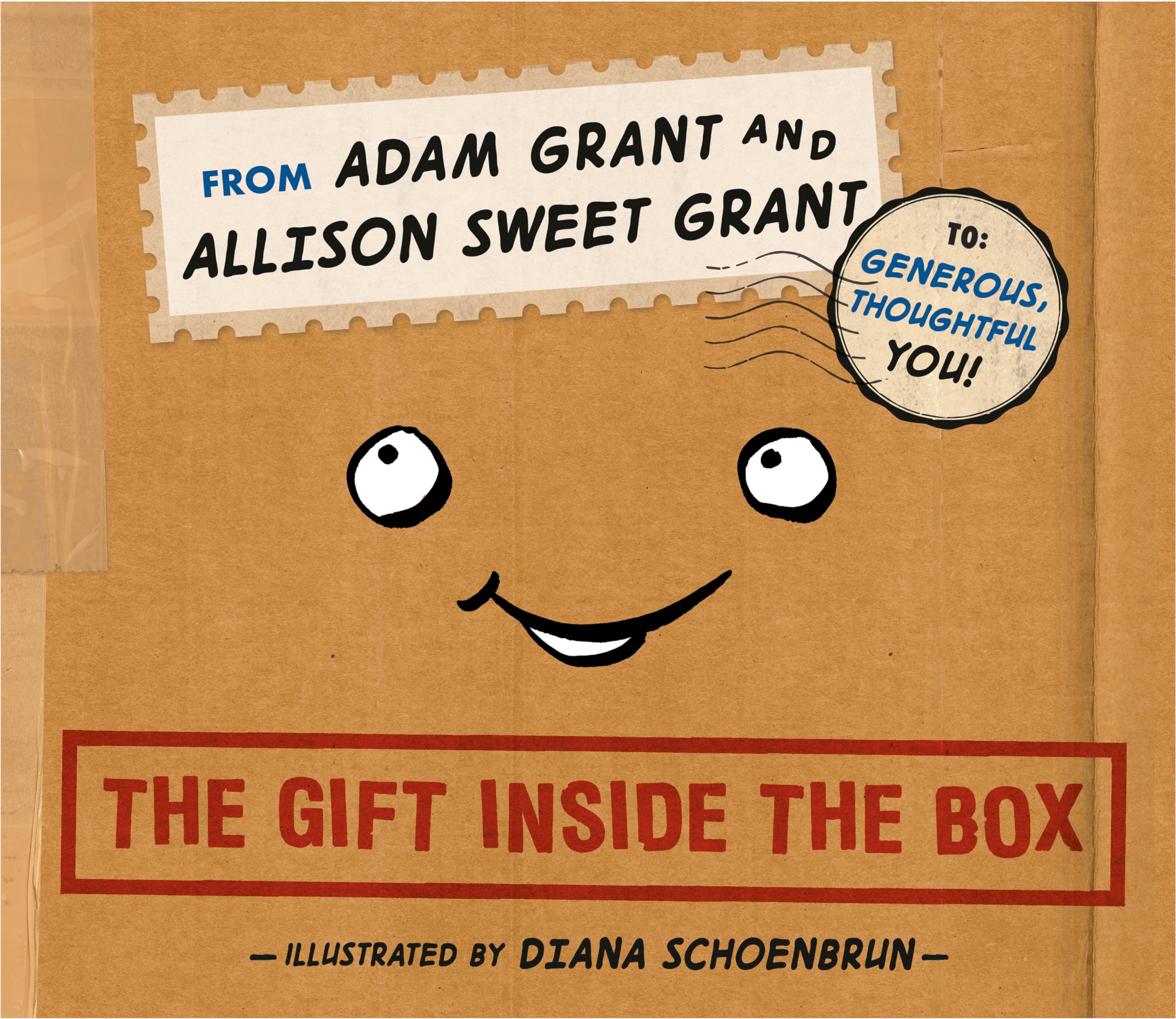 The Gift Inside the Box: Grant, Adam, Grant, Allison Sweet, Schoenbrun ...