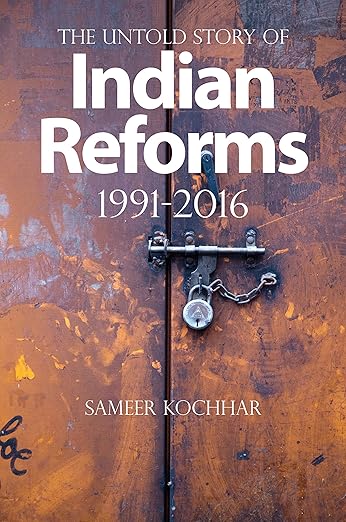 The Untold Story of Indian Reforms 1991-2016 eBook : Kochhar, Sameer ...