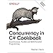Concurrency in C# Cookbook: Asynchronous, Parallel, and Multithreaded Programming: Cleary ...
