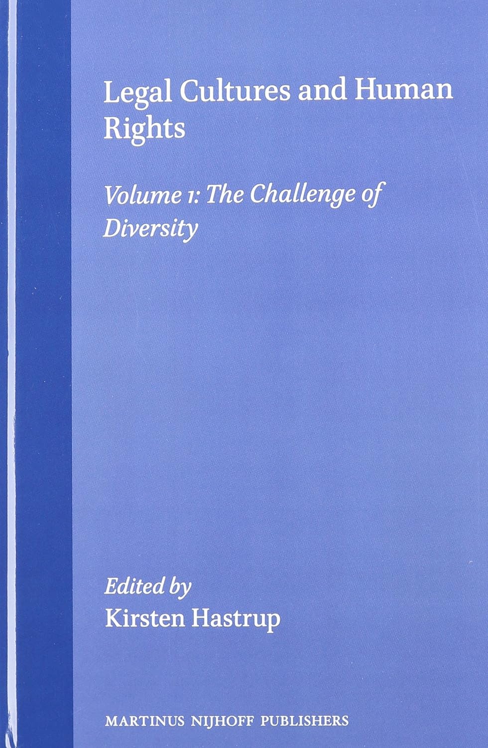 Legal Cultures and Human Rights:The Challenge of Diversity: Hastrup ...