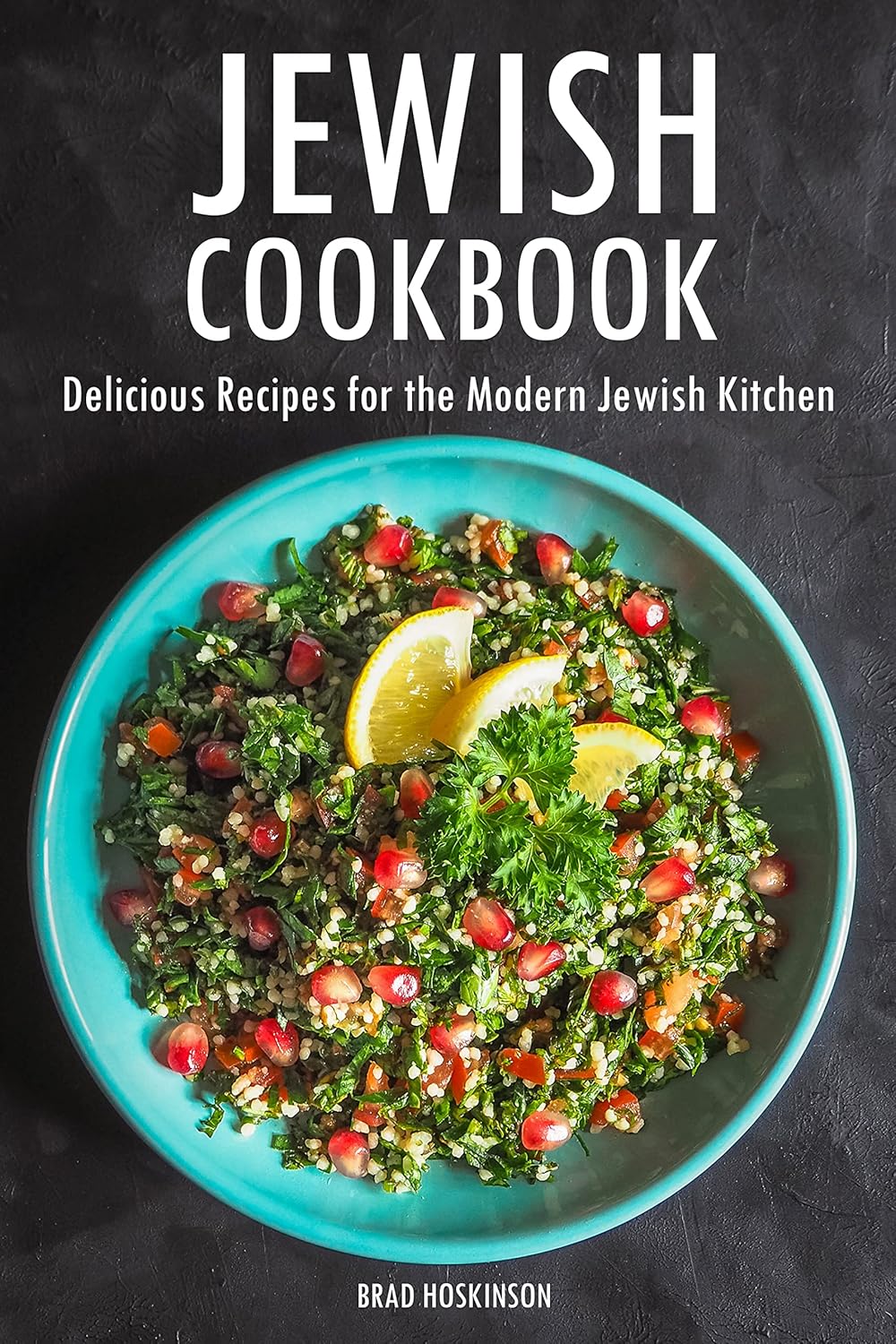 Jewish Cookbook: Delicious Recipes for the Modern Jewish Kitchen ...