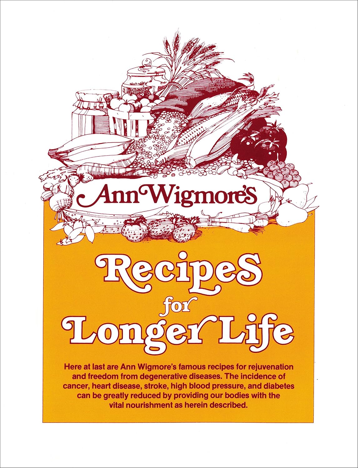 Recipes for Longer Life: Ann Wigmore's Famous Recipes for Rejuvenation ...
