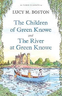 The Children of Green Knowe Collection: 1 (Faber Children's Classics ...