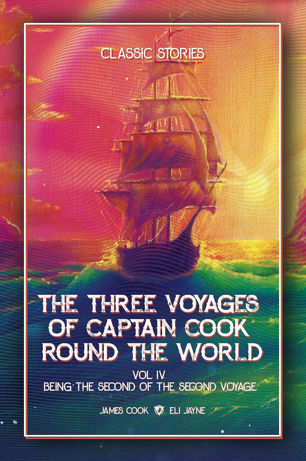 The Three Voyages of Captain Cook Round the World Vol. IV. Being the ...