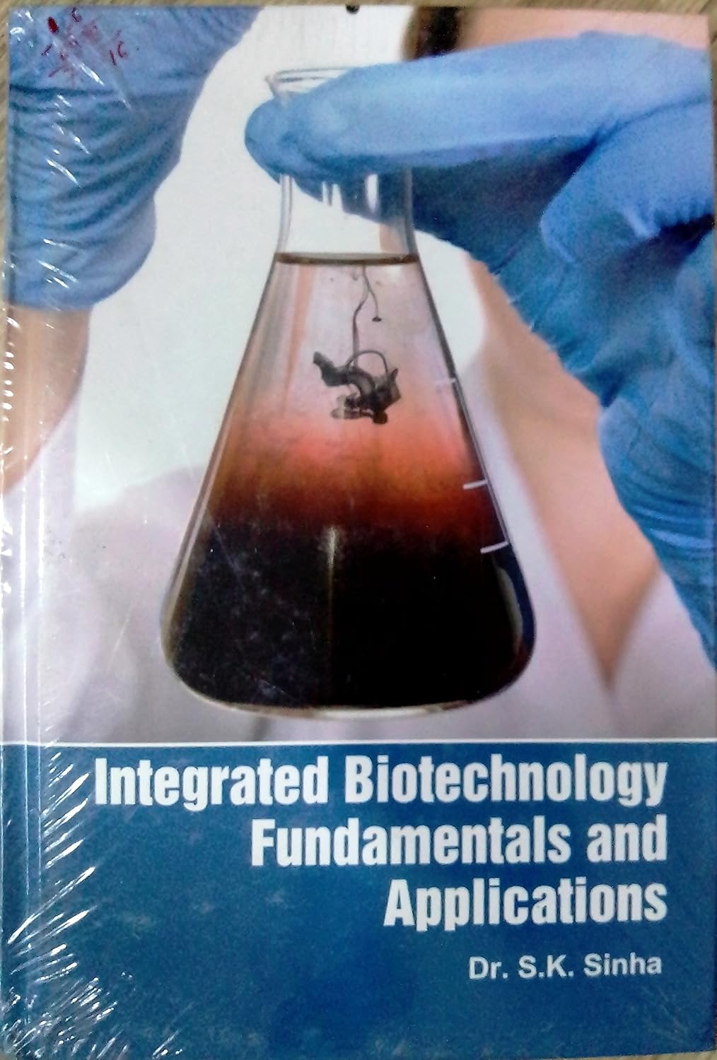 Integrated Biotechnology Fundamentals and Applications : Dr. S.K. Sinha ...