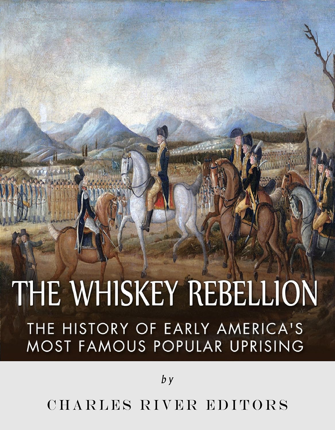 Amazon.com: The Whiskey Rebellion: The History of Early America’s Most ...
