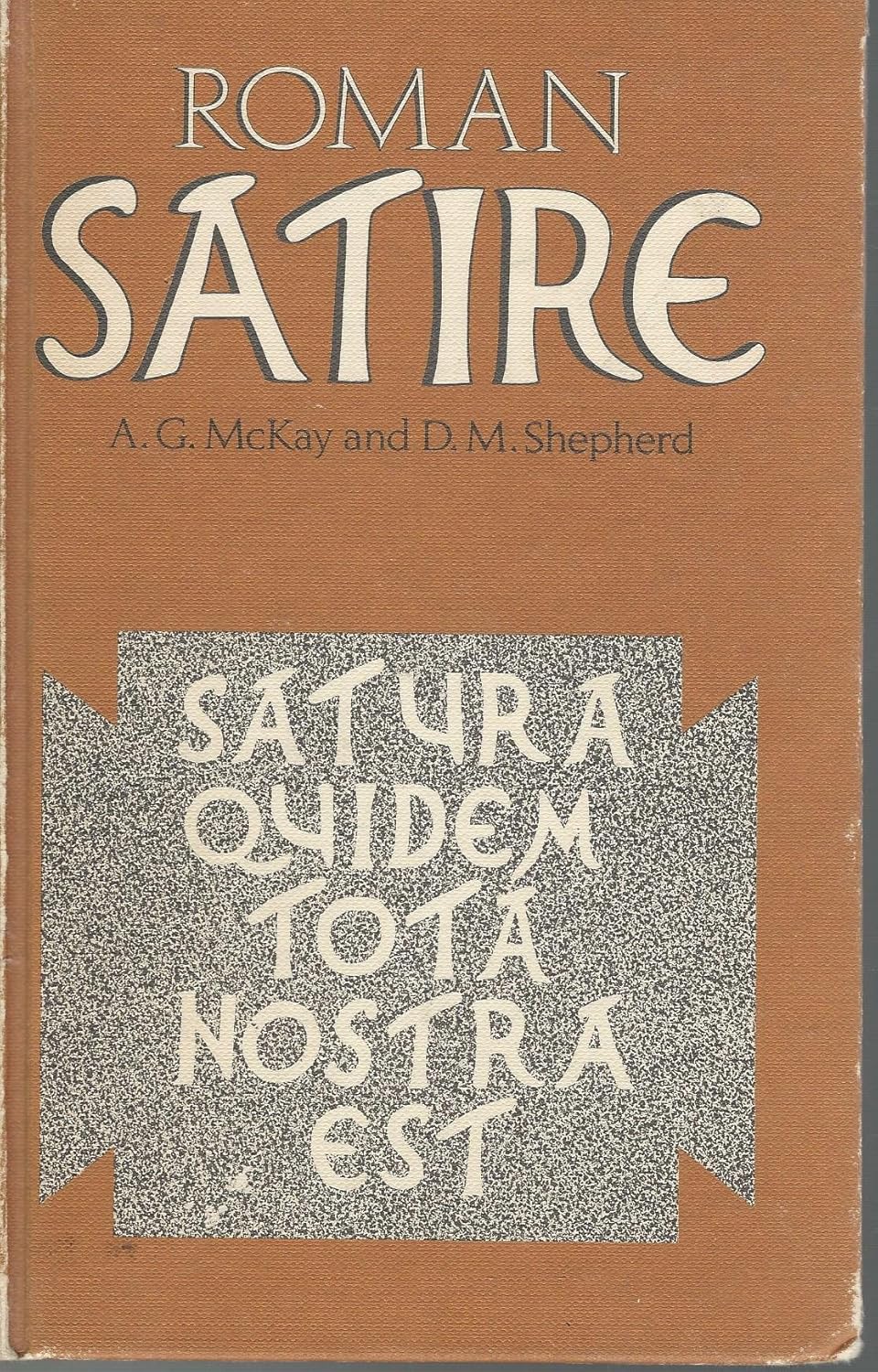 Roman Satire: Horace, Juvenal, Persius, Petronius and Seneca : McKay ...
