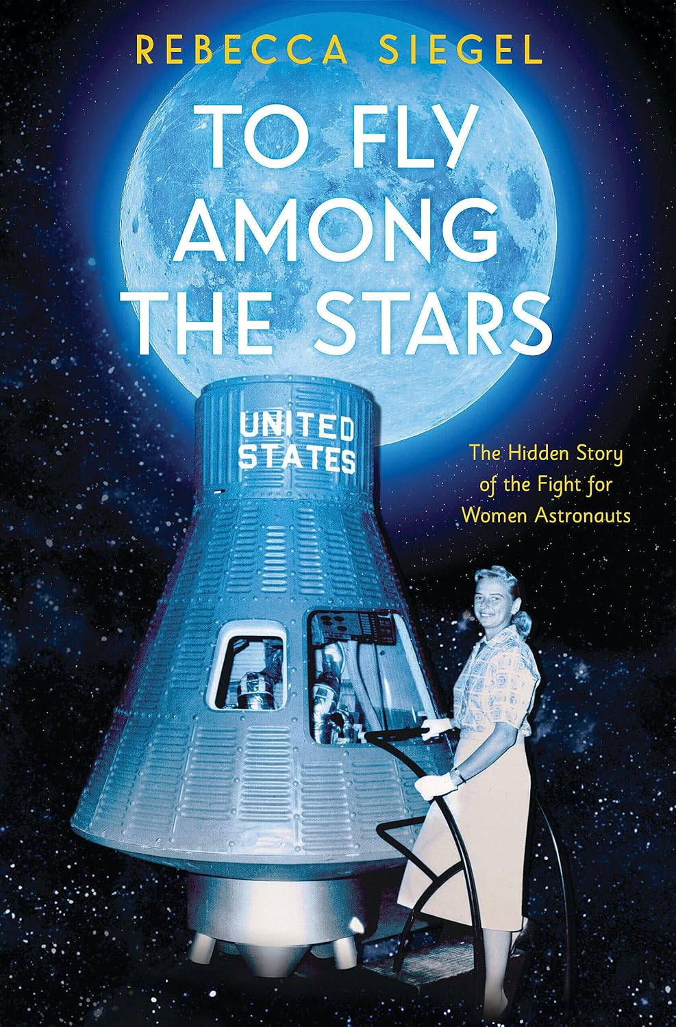 To Fly Among the Stars: The Hidden Story of the Fight for Women ...