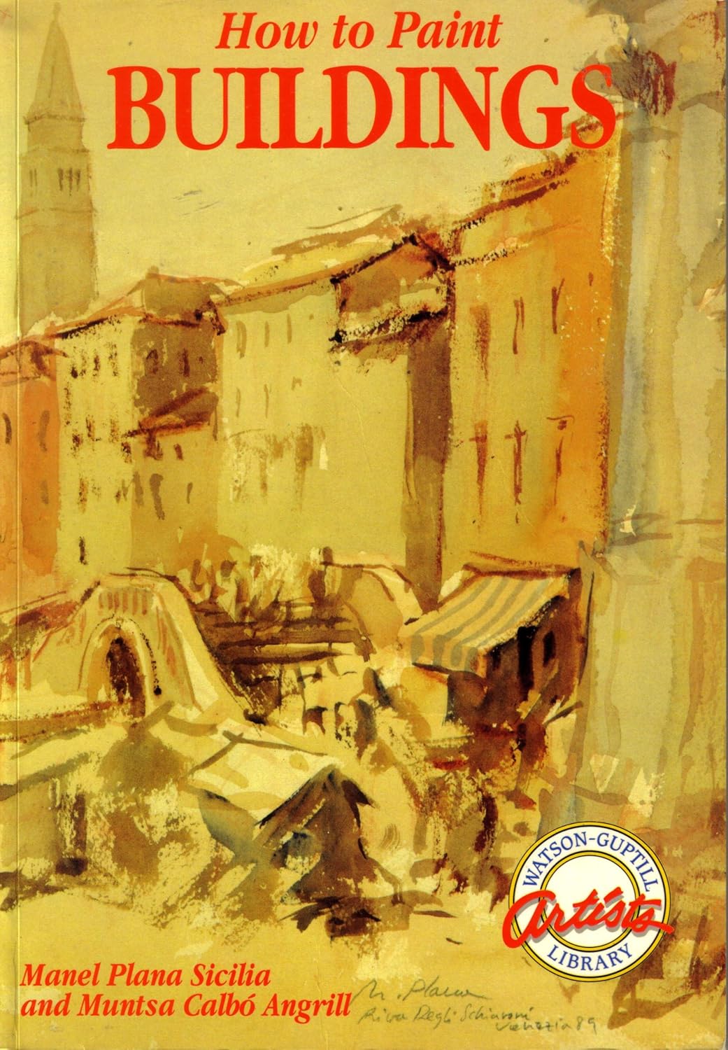 How to Paint Buildings (Watson-Guptill Artist's Library): Manel Plana ...