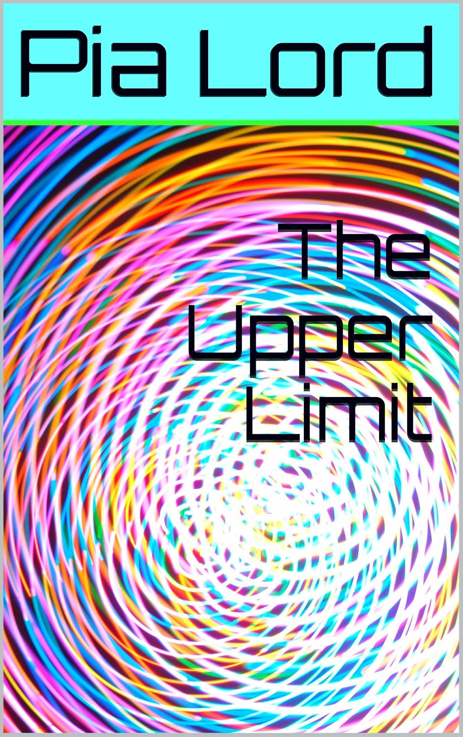 The Upper Limit - Kindle edition by Lord, Pia. Literature & Fiction ...