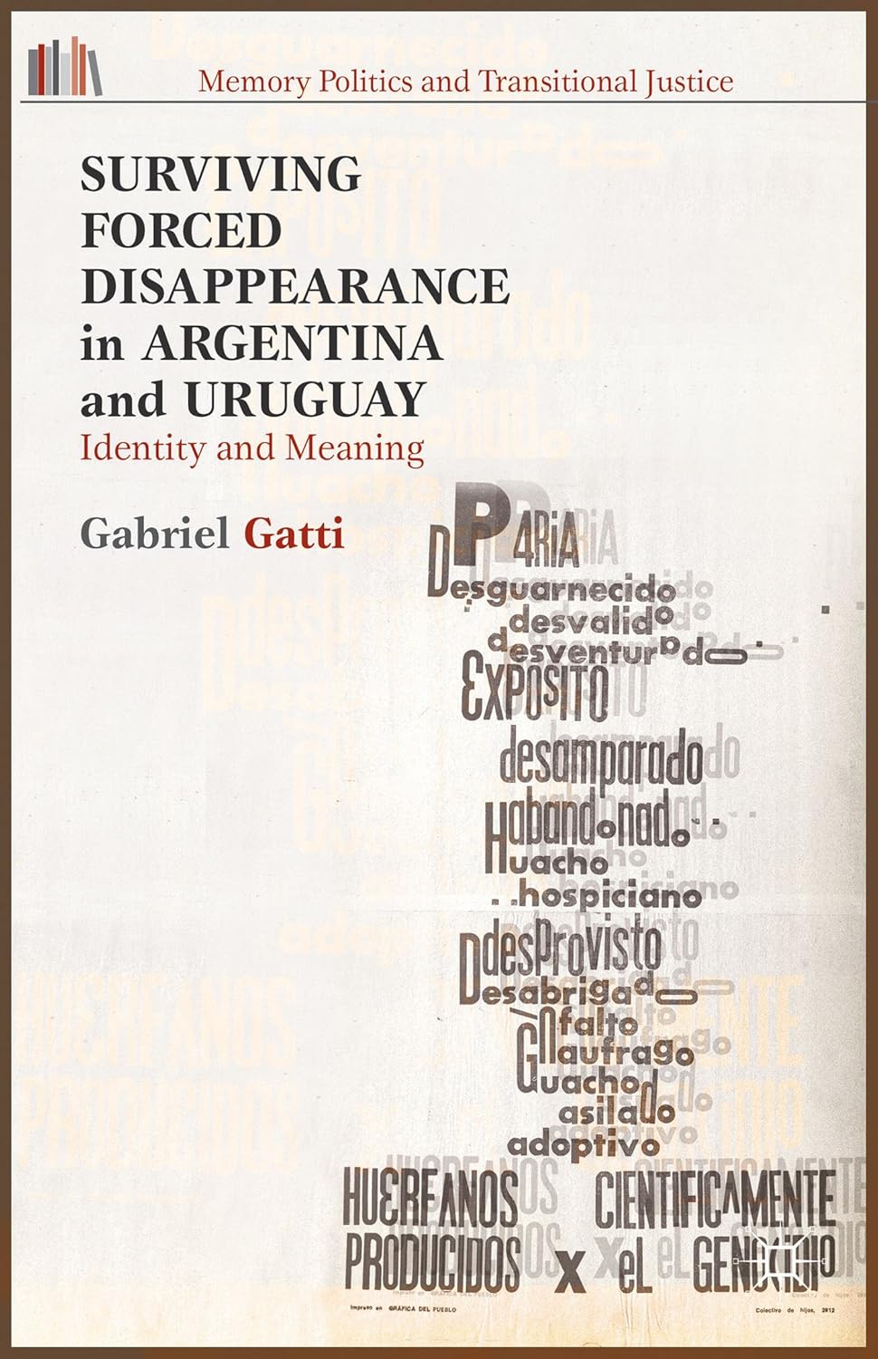 Surviving Forced Disappearance in Argentina and Uruguay: Identity and ...