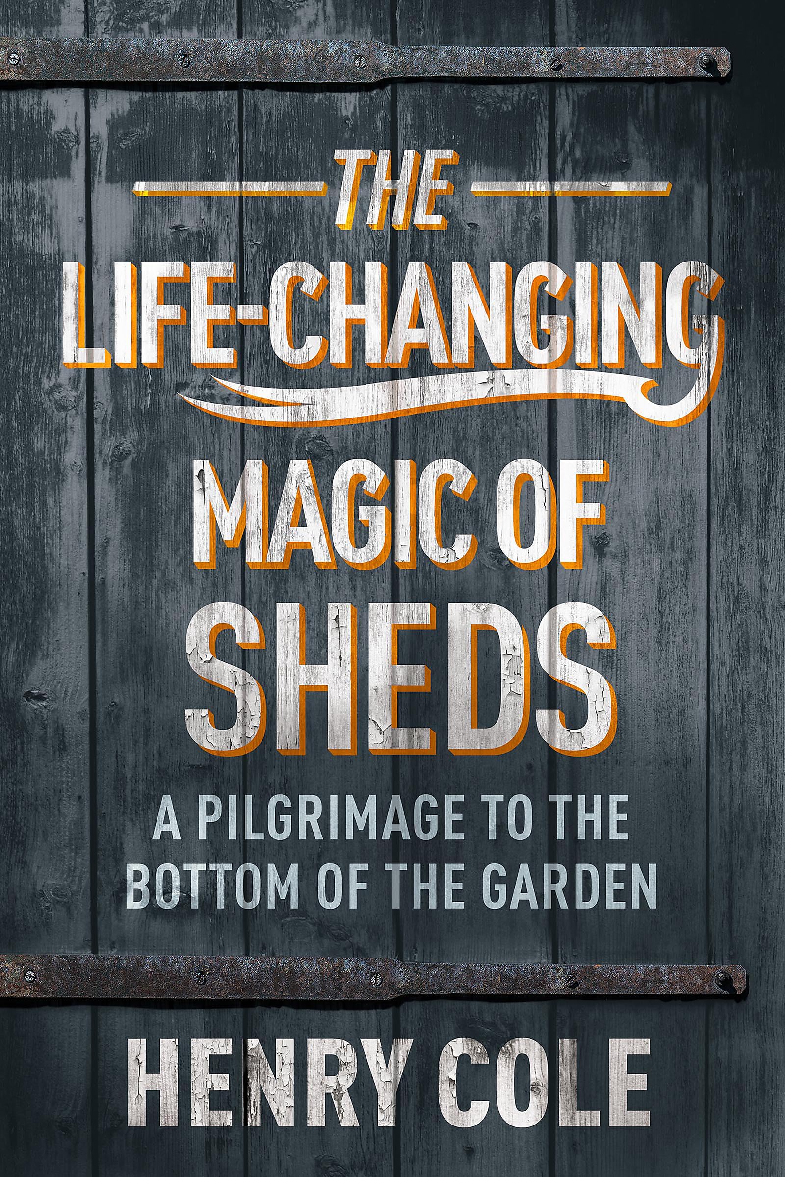 The Life-Changing Magic of Sheds: Amazon.co.uk: Cole, Henry ...