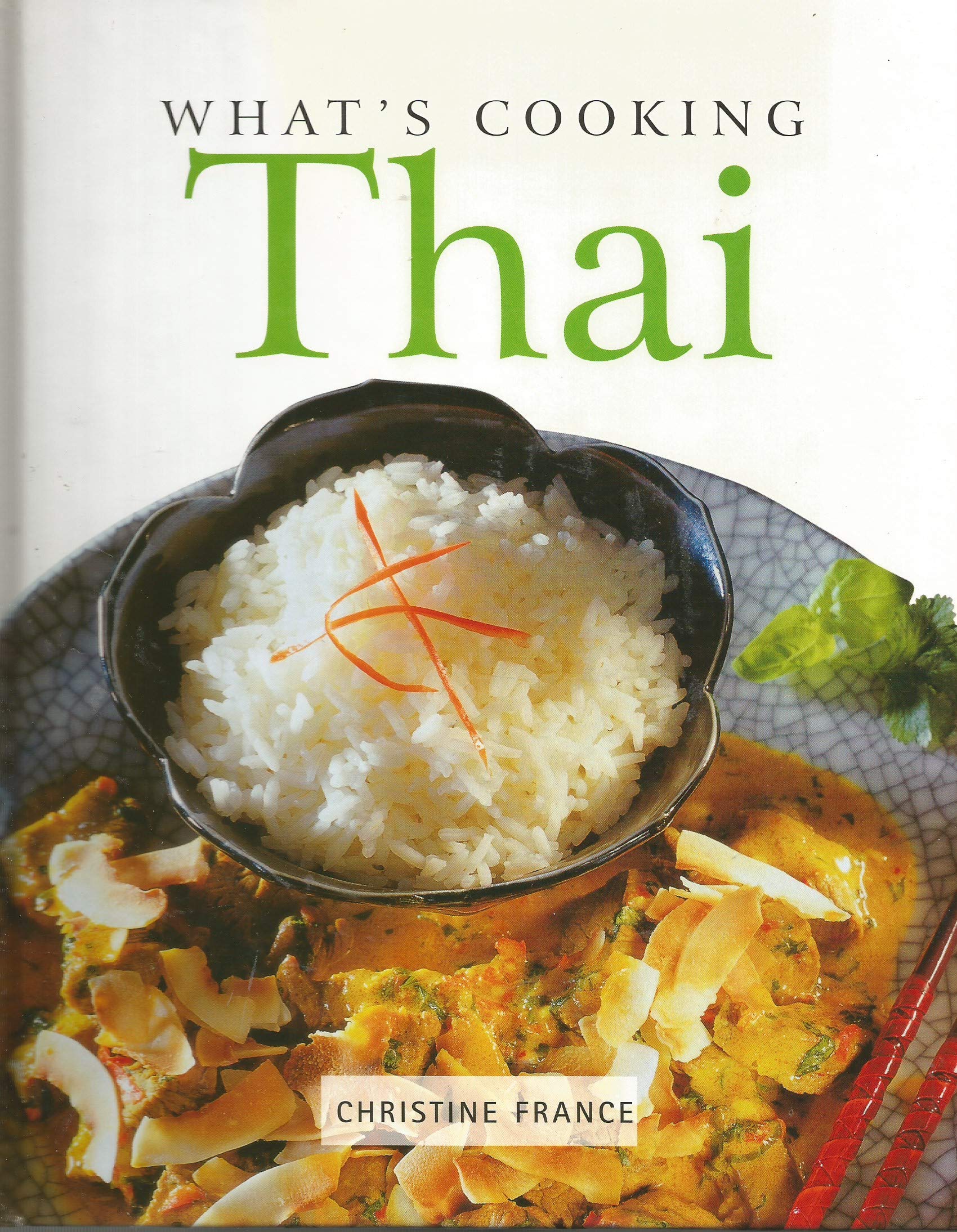 What's Cooking: Thai: France, Christine: 9781571452566: Amazon.com: Books
