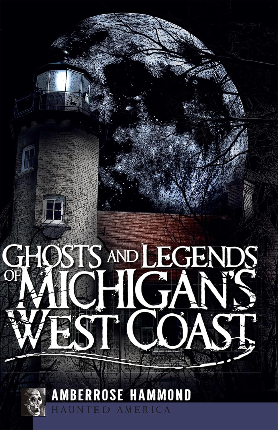 Ghosts and Legends of Michigan's West Coast (Haunted America): Hammond ...