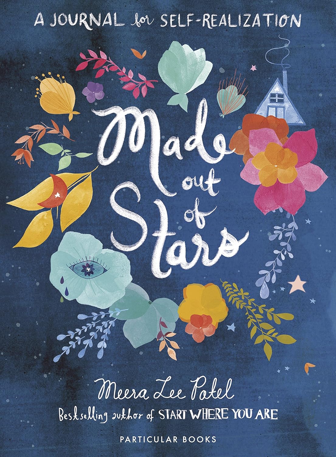 Made Out of Stars: A Journal for Self-Realization: Patel, Meera Lee ...