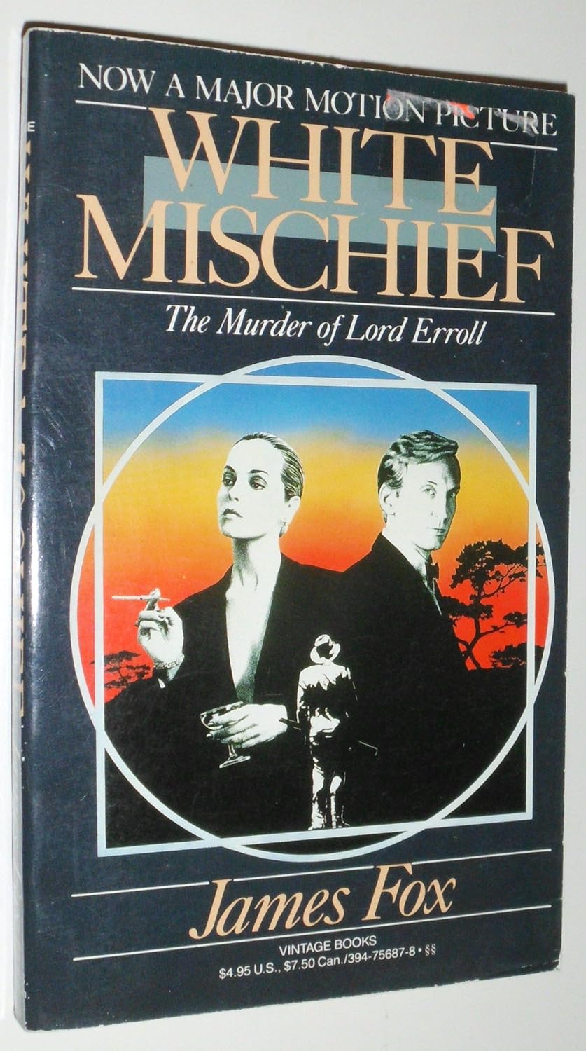White Mischief, The Murder of Lord Erroll: Fox, James: 9780394756875 ...