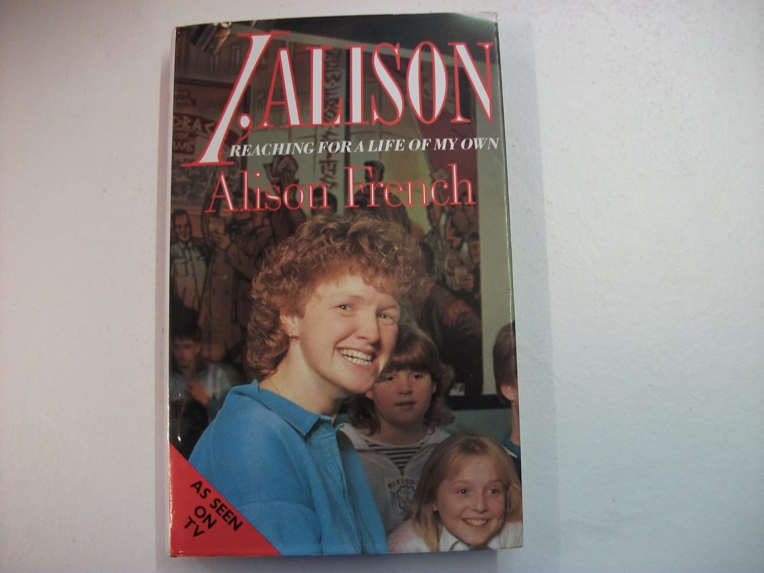 I, Alison: Reaching for a Life of My Own: Amazon.co.uk: French, Alison ...