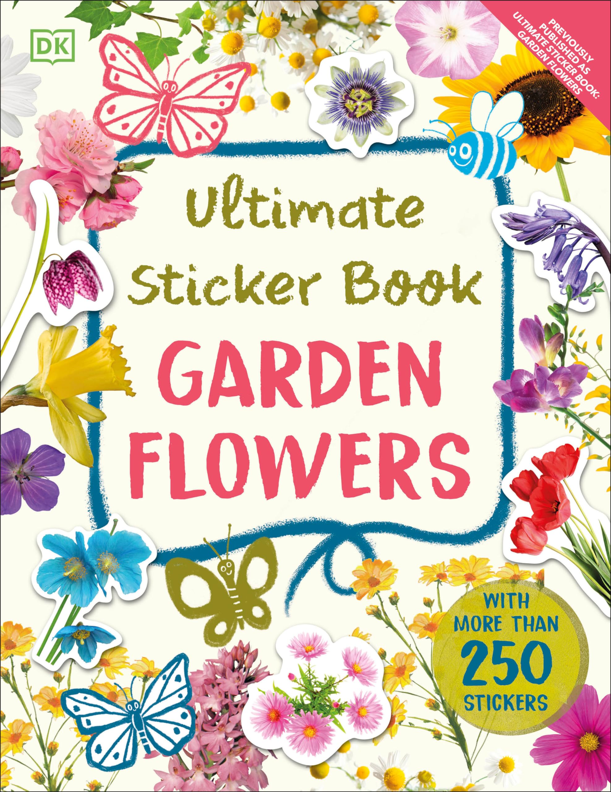 Ultimate Sticker Book Garden Flowers: New Edition with More than 250 ...