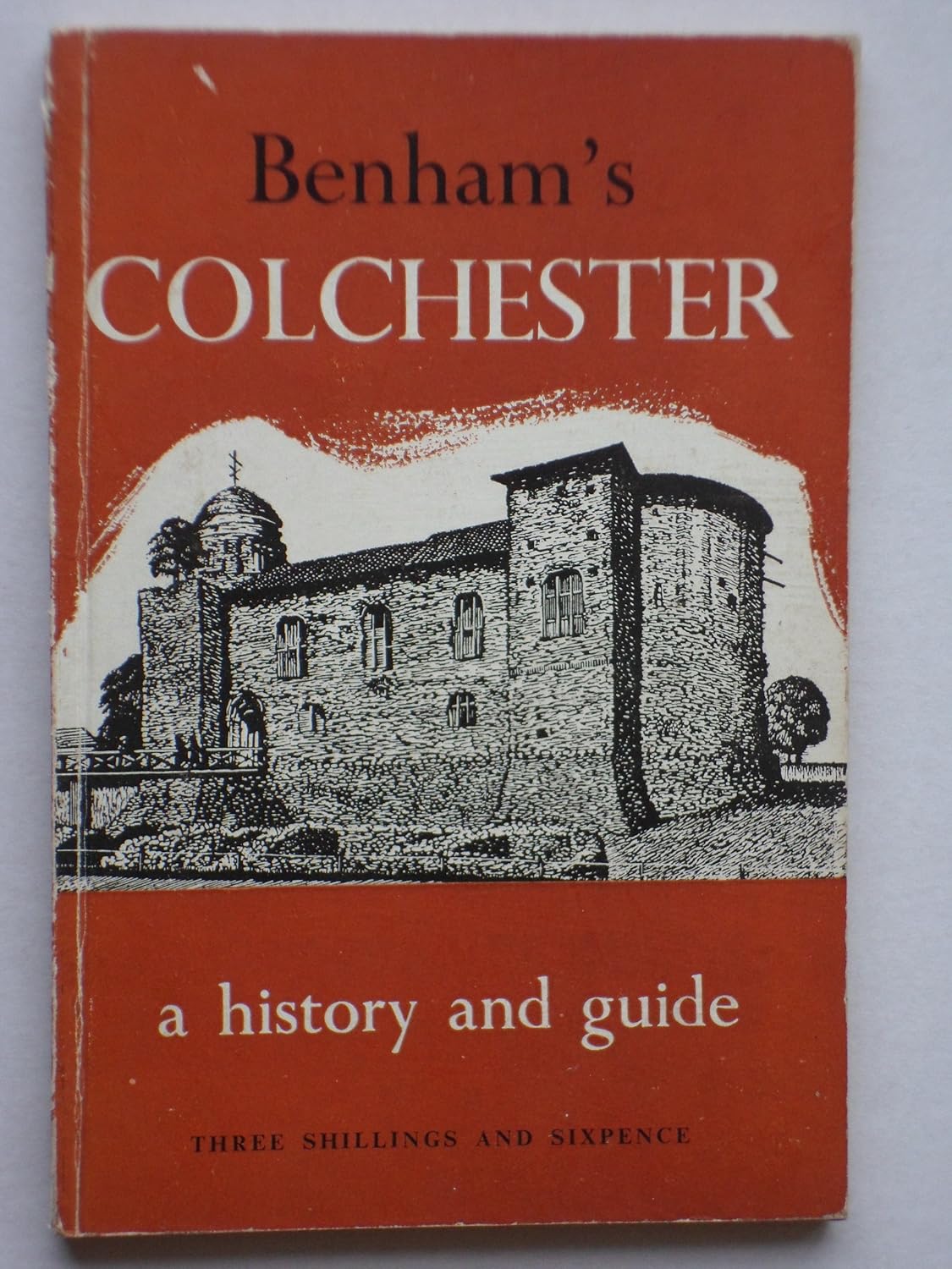 BENHAM'S COLCHESTER. A History and Guide: Amazon.co.uk: -: Books