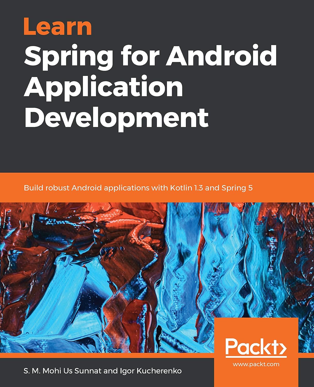Learn Spring for Android Application Development: Build robust Android applications with Kotlin ...
