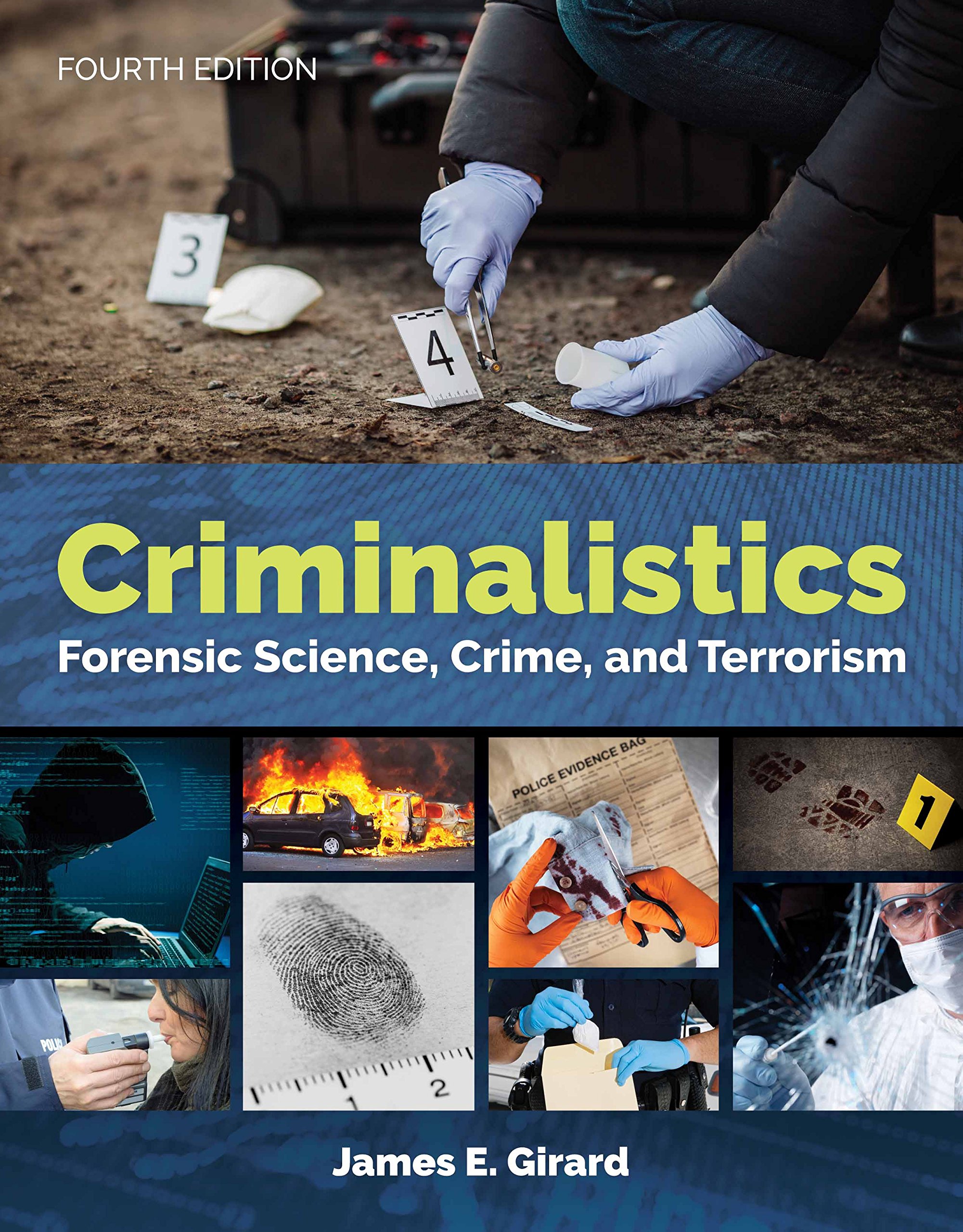 Criminalistics: Forensic Science, Crime, and Terrorism: Girard, James E ...