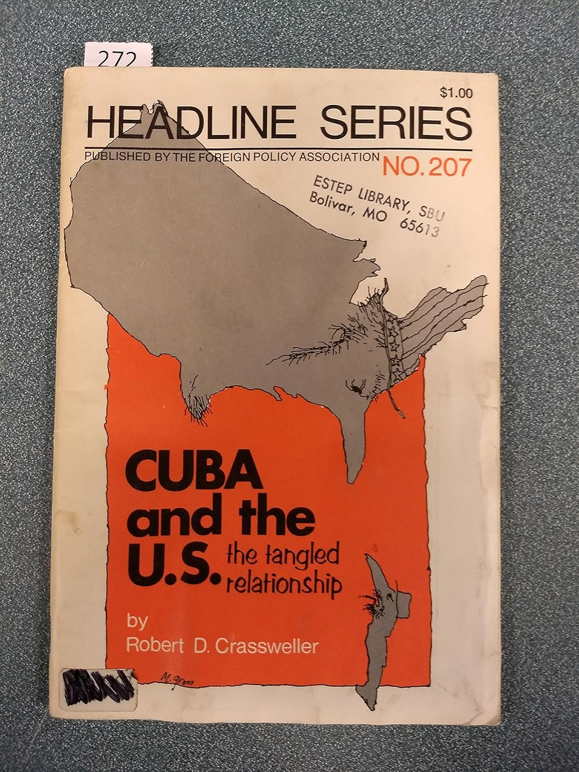 Cuba and the U.S.;: The tangled relationship, (Headline series ...